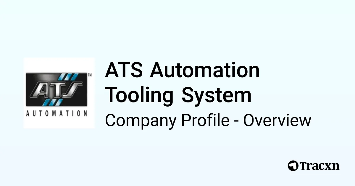 ATS Automation Tooling System - 2026 Company Profile, Team, Funding ...