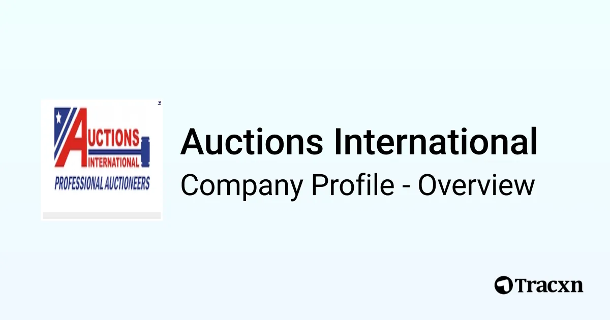 Auctions International - 2025 Company Profile & Competitors - Tracxn