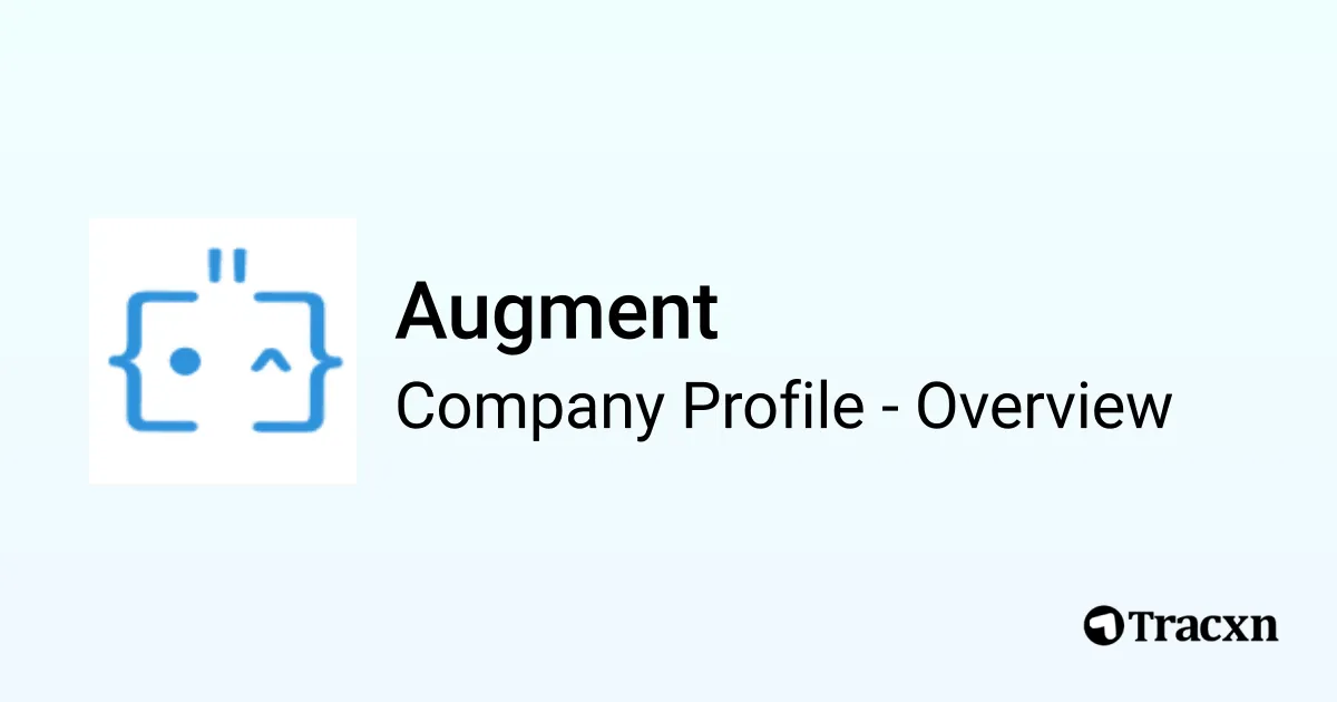 Augment - 2025 Company Profile, Team, Funding & Competitors - Tracxn