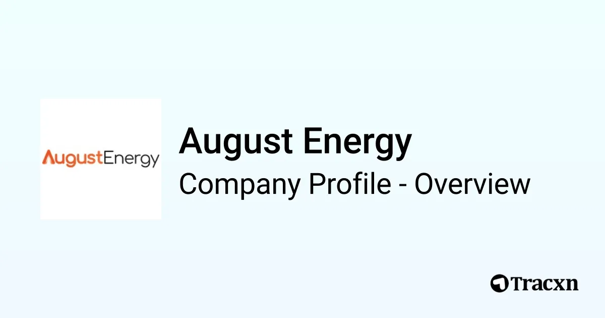 August Energy - 2026 Company Profile, Team, Funding & Competitors - Tracxn