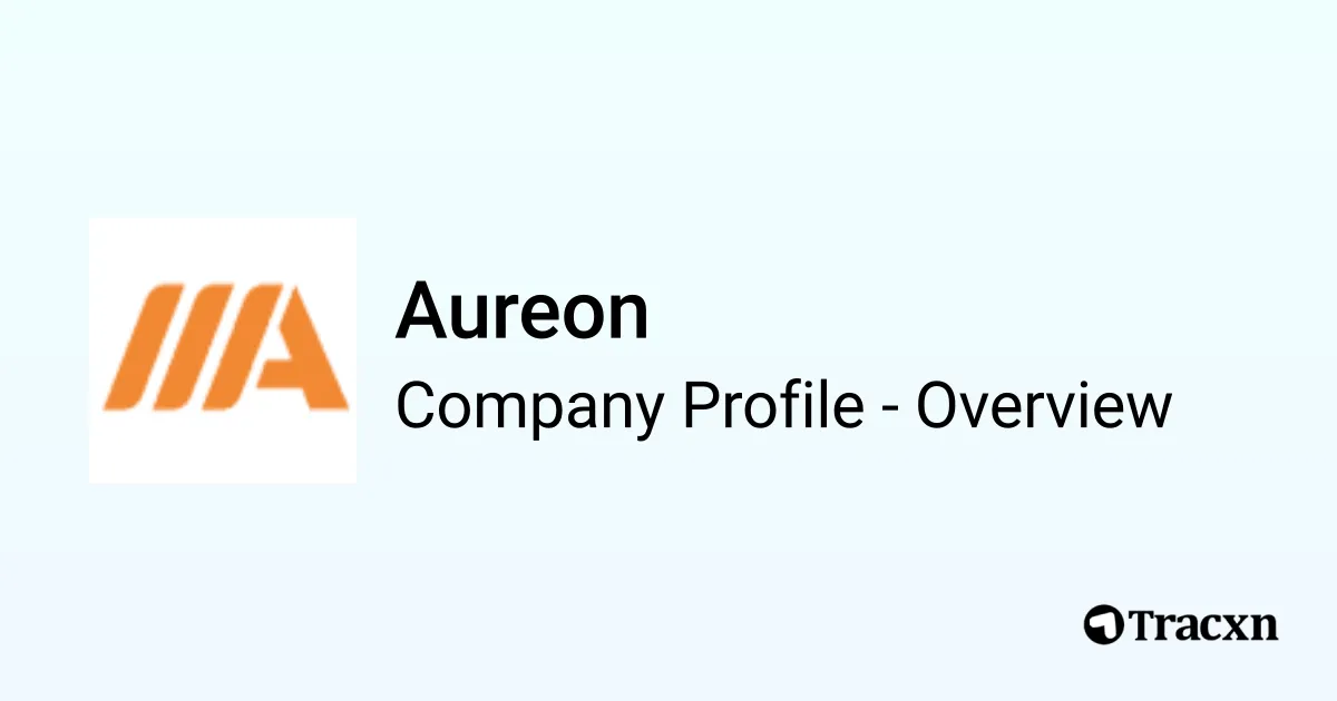 Aureon - 2025 Company Profile, Funding & Competitors - Tracxn