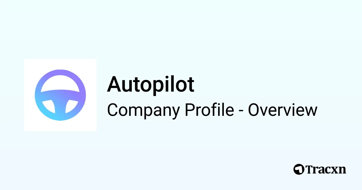 Autopilot - 2026 Company Profile, Team, Funding & Competitors - Tracxn