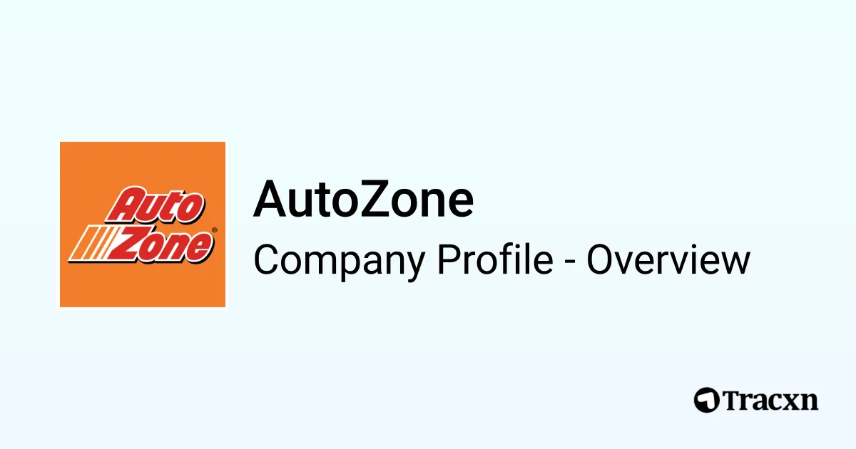 AutoZone - 2025 Company Profile, Team, Funding, Competitors & Financials - Tracxn