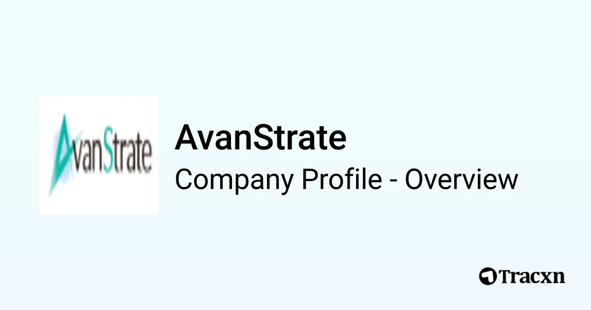 AvanStrate - 2025 Company Profile, Team, Funding & Competitors - Tracxn