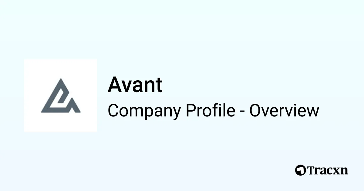 Avant - 2025 Company Profile, Team, Funding & Competitors - Tracxn
