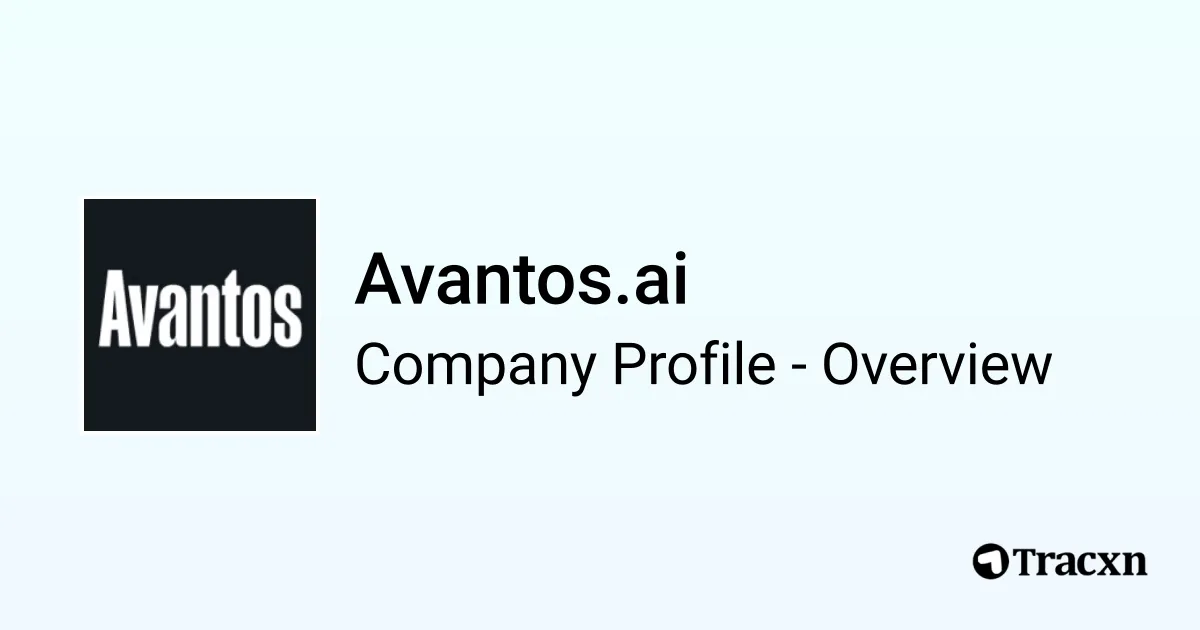 Avantos.ai - 2025 Company Profile, Team, Funding & Competitors - Tracxn
