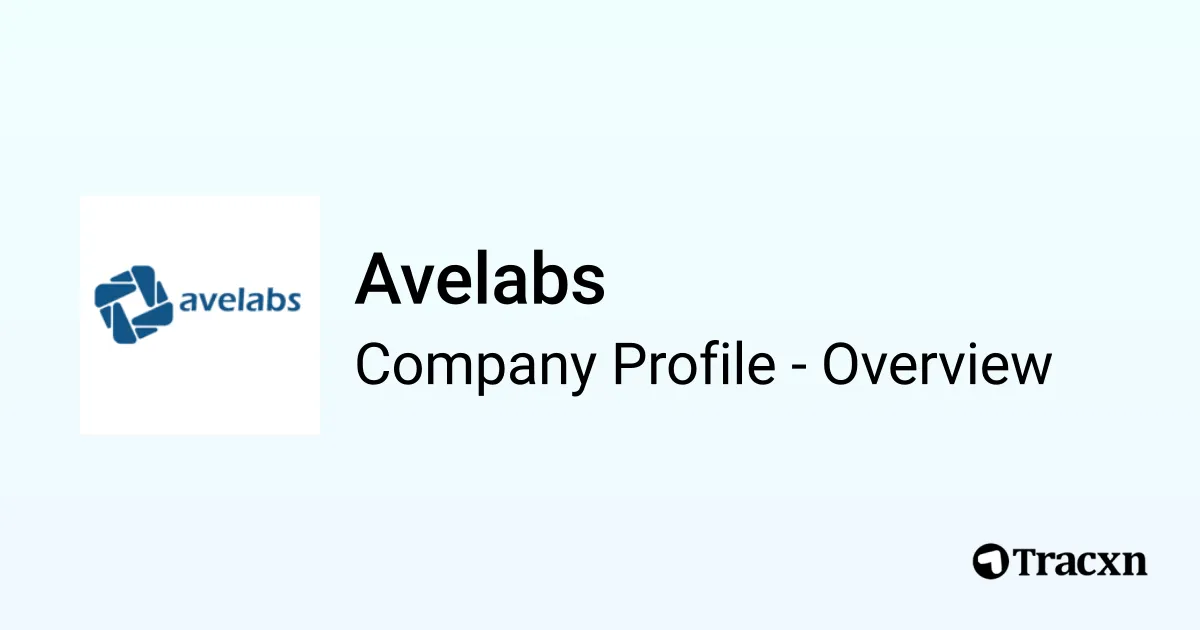 Avelabs - 2025 Company Profile, Team, Funding & Competitors - Tracxn