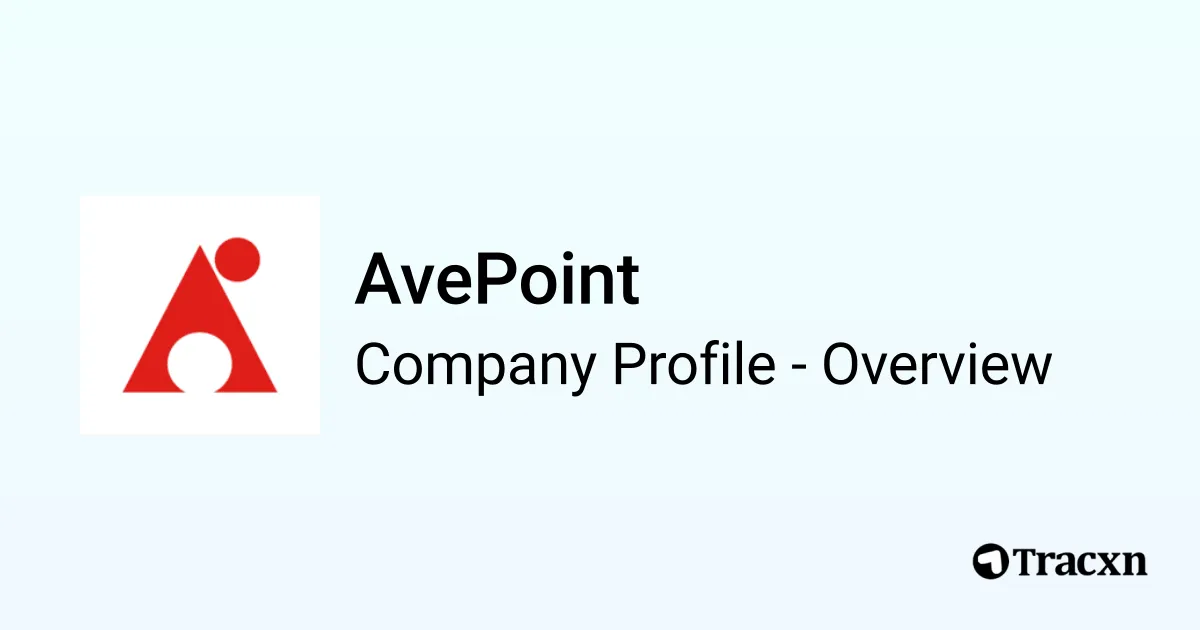 AvePoint - 2026 Company Profile, Team, Funding, Competitors & Financials - Tracxn