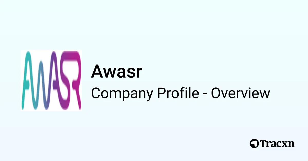 Awasr - 2025 Company Profile, Team, Funding & Competitors - Tracxn