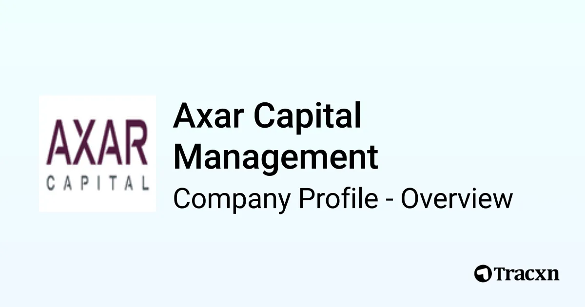Axar Capital Management - 2025 Company Profile & Team - Tracxn
