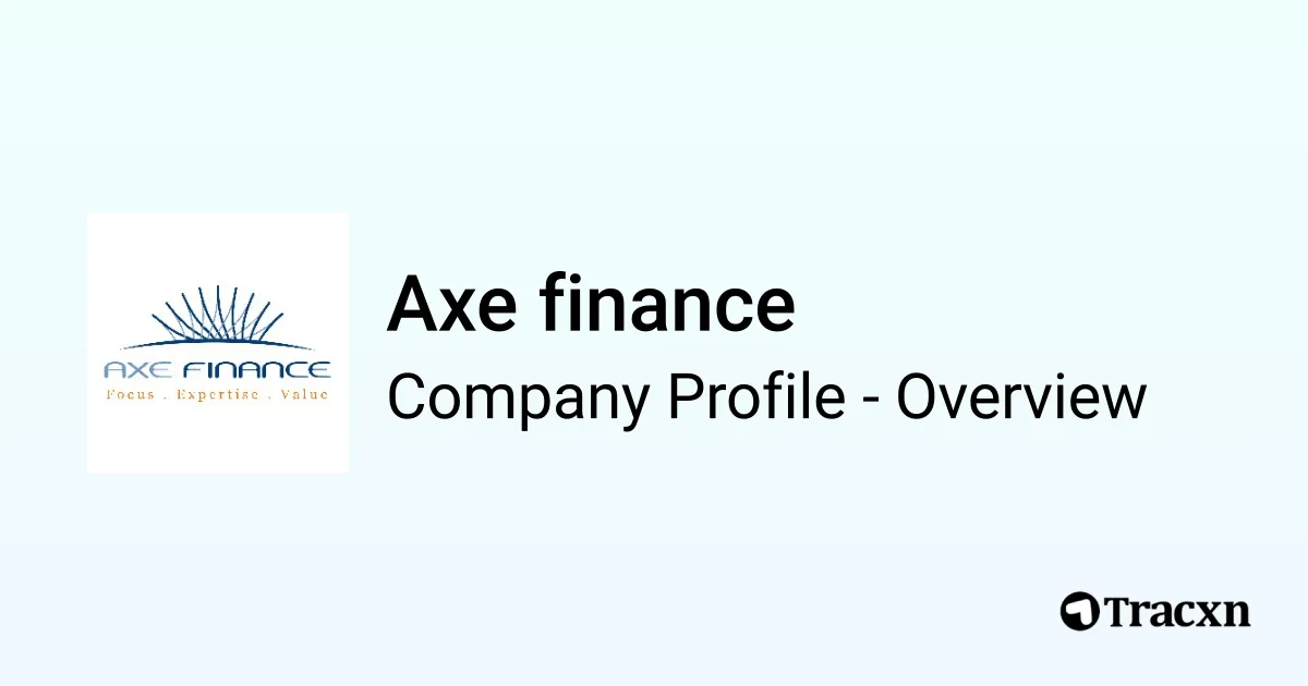 Axe finance - 2025 Company Profile, Team, Funding & Competitors - Tracxn