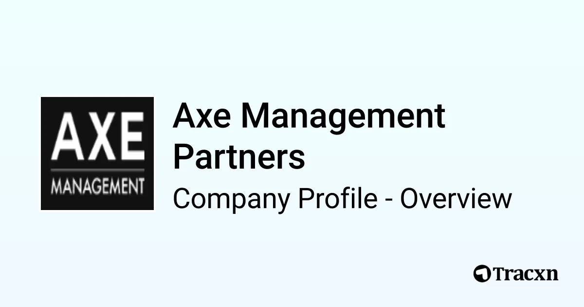 Axe Management Partners - 2025 Company Profile & Team - Tracxn