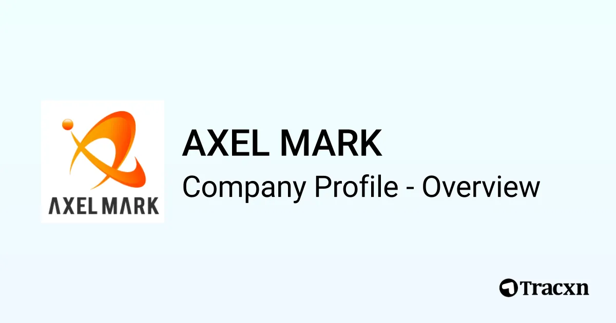 AXEL MARK - 2025 Company Profile, Funding & Competitors - Tracxn