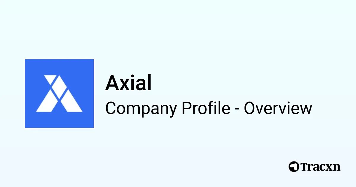 Axial - 2026 Company Profile, Team, Funding, Competitors & Financials ...