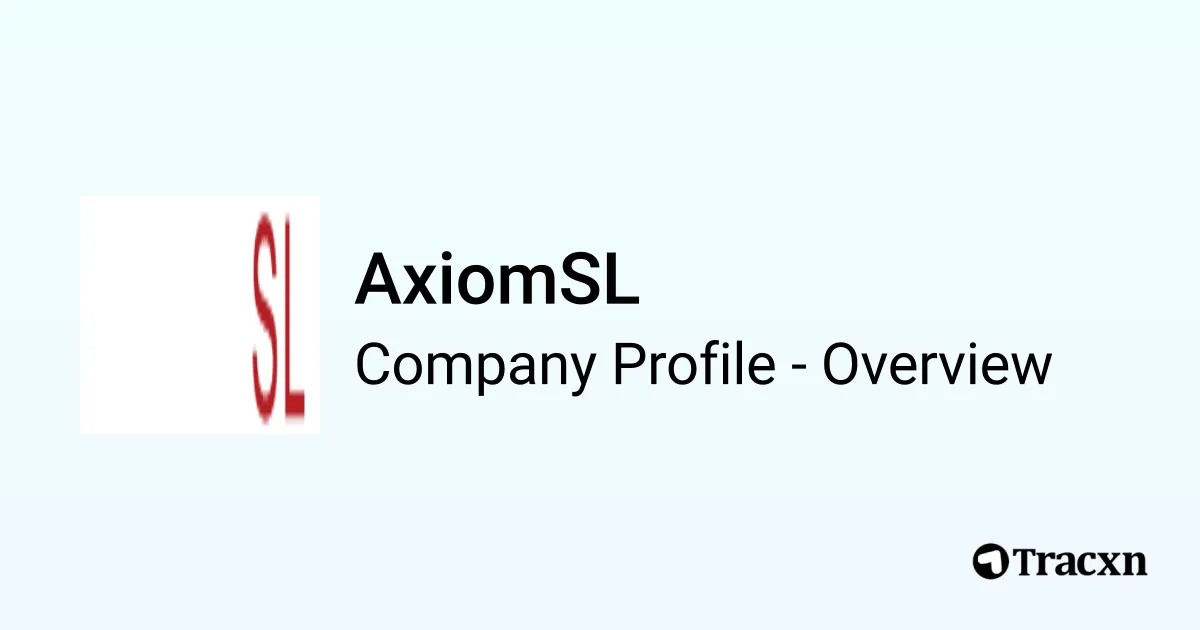 AxiomSL - 2026 Company Profile, Team, Funding & Competitors - Tracxn