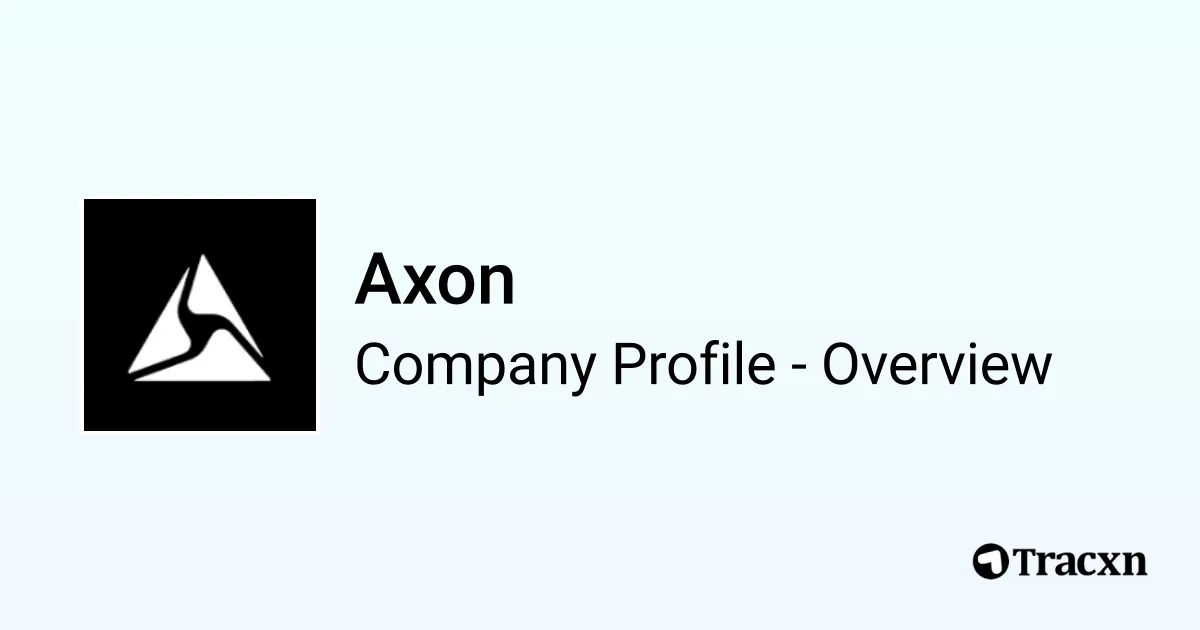 Axon - 2026 Company Profile, Team, Funding, Competitors & Financials ...