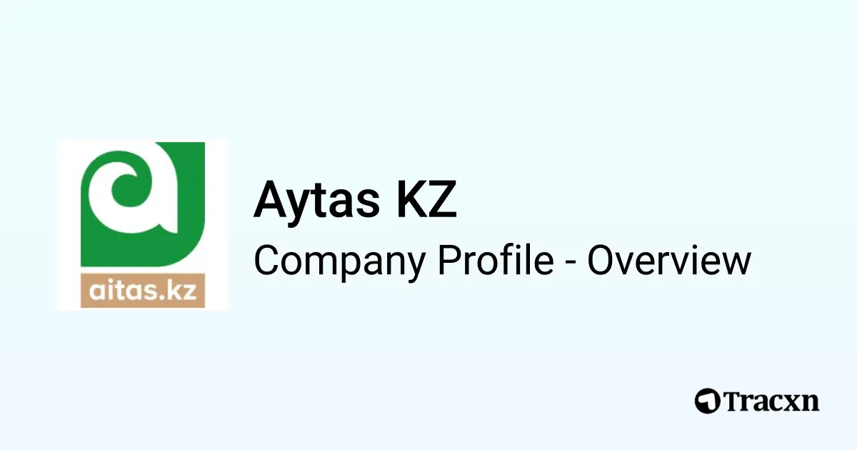 Aytas KZ - 2025 Company Profile & Funding - Tracxn