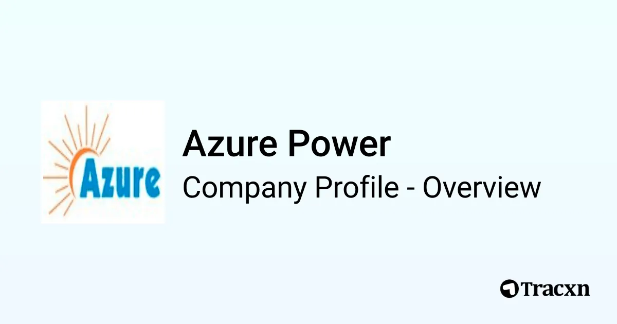 Azure Power - 2025 Company Profile, Team, Funding, Competitors ...