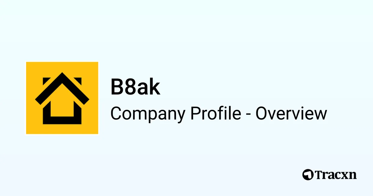 B8ak - 2025 Company Profile, Team, Funding & Competitors - Tracxn
