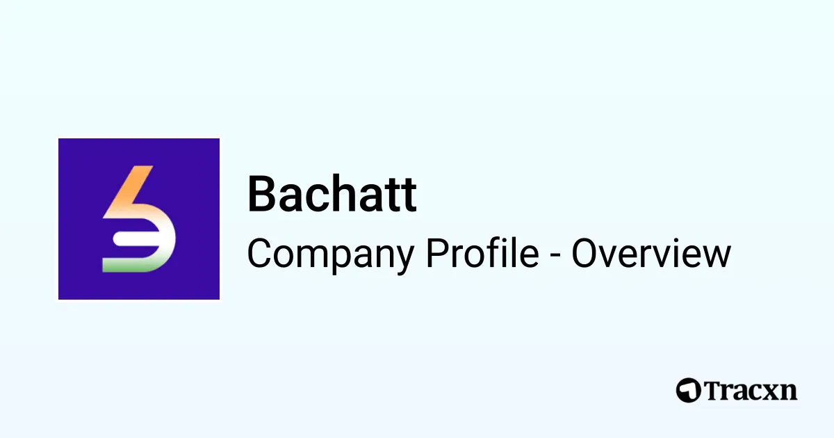 Bachatt - 2025 Company Profile, Team, Funding & Competitors - Tracxn