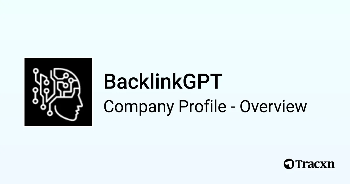 BacklinkGPT - 2025 Company Profile - Tracxn