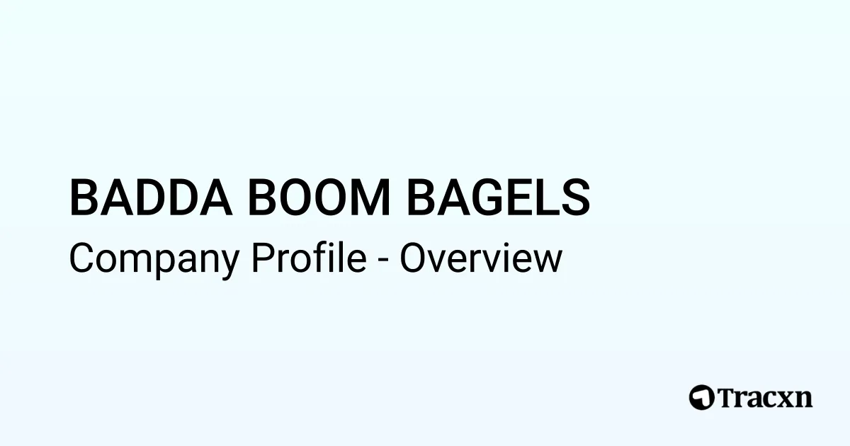 BADDA BOOM BAGELS - 2025 Company Profile & Competitors - Tracxn