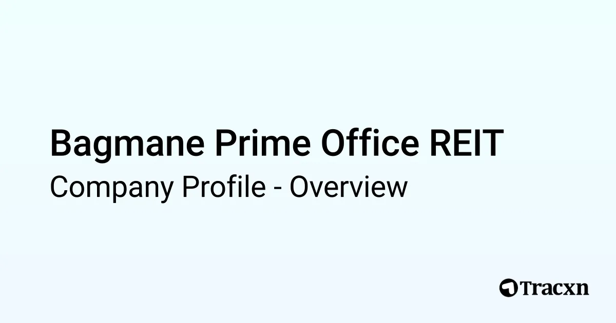 Bagmane Prime Office REIT - 2026 Company Profile & Competitors - Tracxn