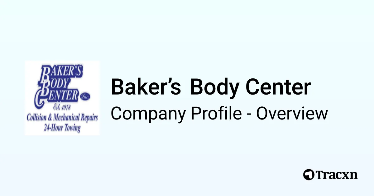 Baker’s Body Center - 2025 Company Profile & Competitors - Tracxn