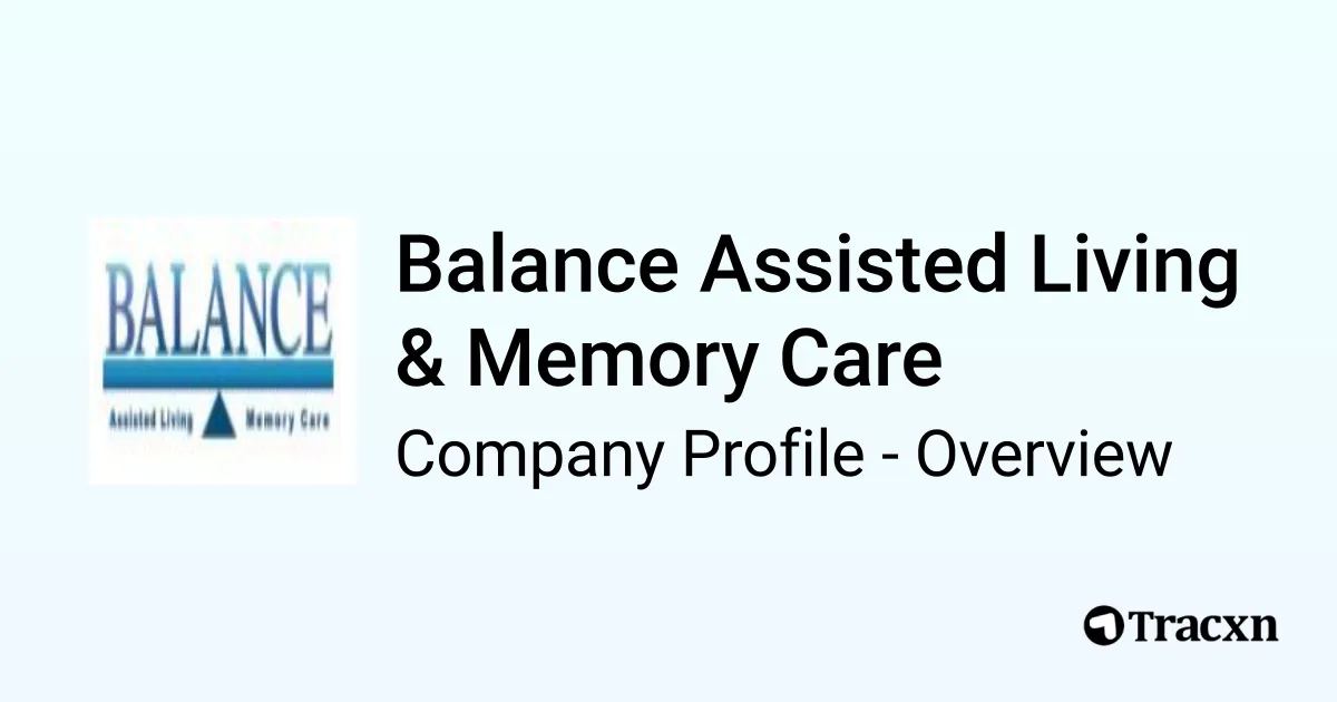 Balance Assisted Living & Memory Care - Company Profile - Tracxn