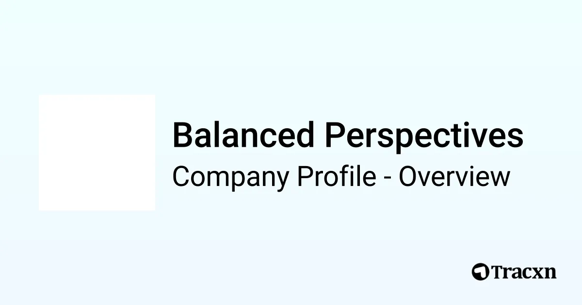 Balanced Perspectives - 2025 Company Profile & Competitors - Tracxn