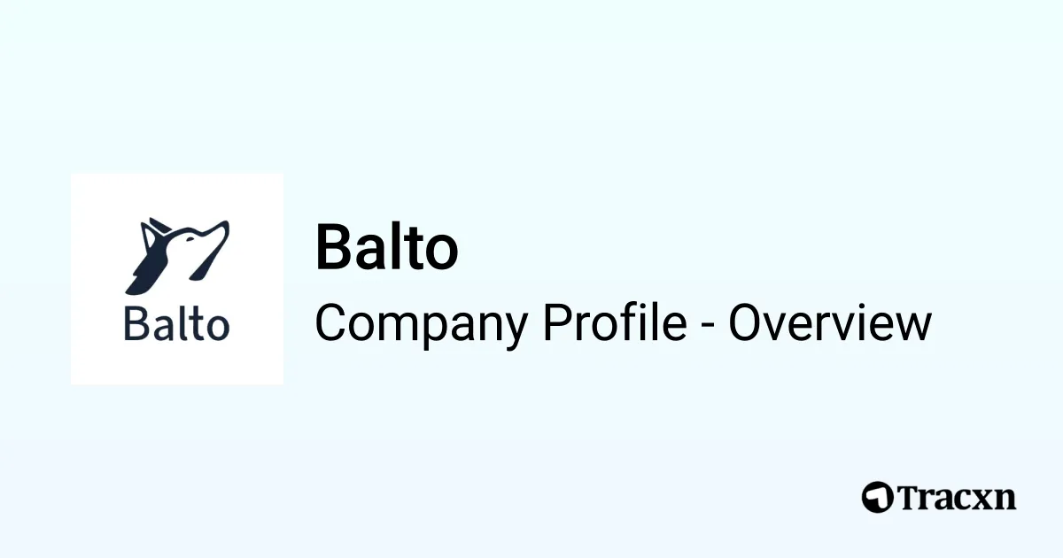 Balto - 2026 Company Profile, Team, Funding & Competitors - Tracxn
