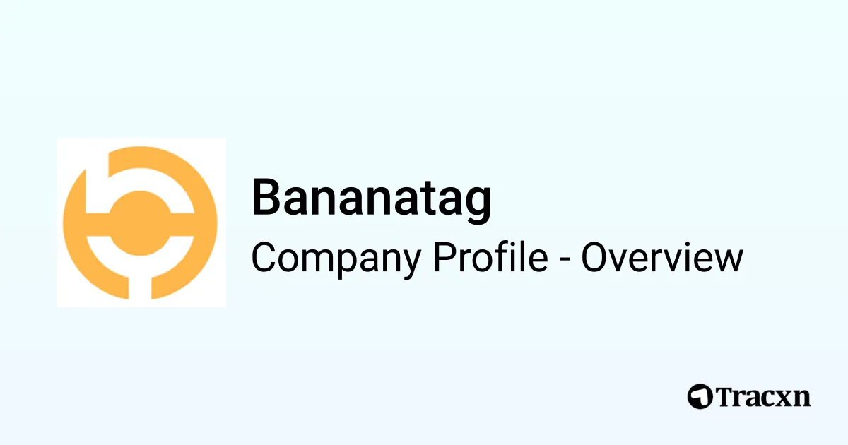 Bananatag - 2026 Company Profile, Team, Funding & Competitors - Tracxn