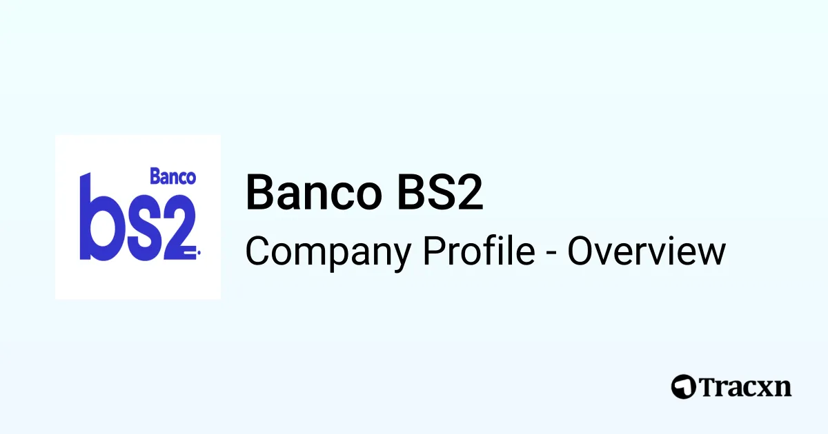 Banco BS2 - 2025 Company Profile, Team & Competitors - Tracxn