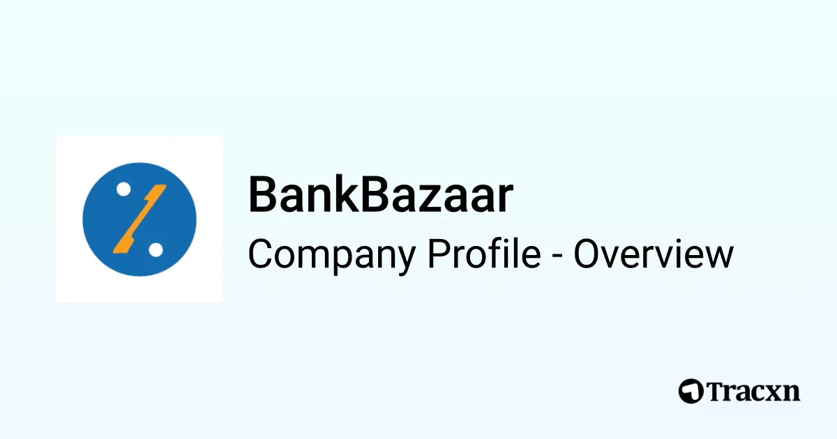 BankBazaar - 2026 Company Profile, Team, Funding, Competitors ...