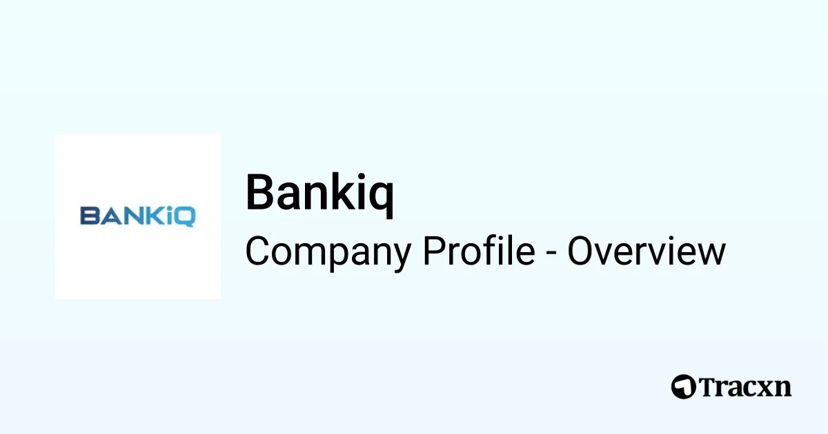 Bankiq - 2026 Company Profile, Team, Funding, Competitors & Financials ...