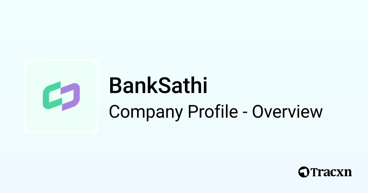 BankSathi - 2025 Company Profile, Team, Funding, Competitors ...