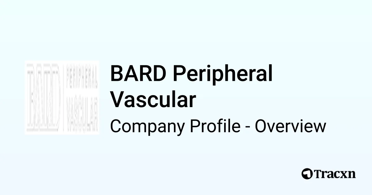 BARD Peripheral Vascular - 2025 Company Profile & Competitors - Tracxn
