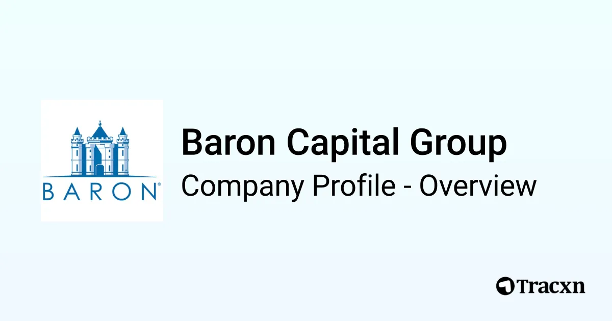 Baron Capital Group - 2026 Company Profile, Team & Competitors - Tracxn