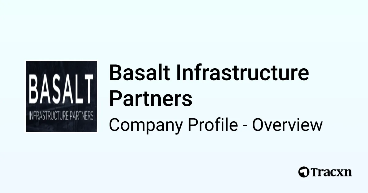 Basalt Infrastructure Partners - 2025 Company Profile & Financials - Tracxn