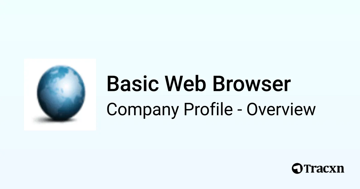 Basic Web Browser - 2025 Company Profile & Competitors - Tracxn
