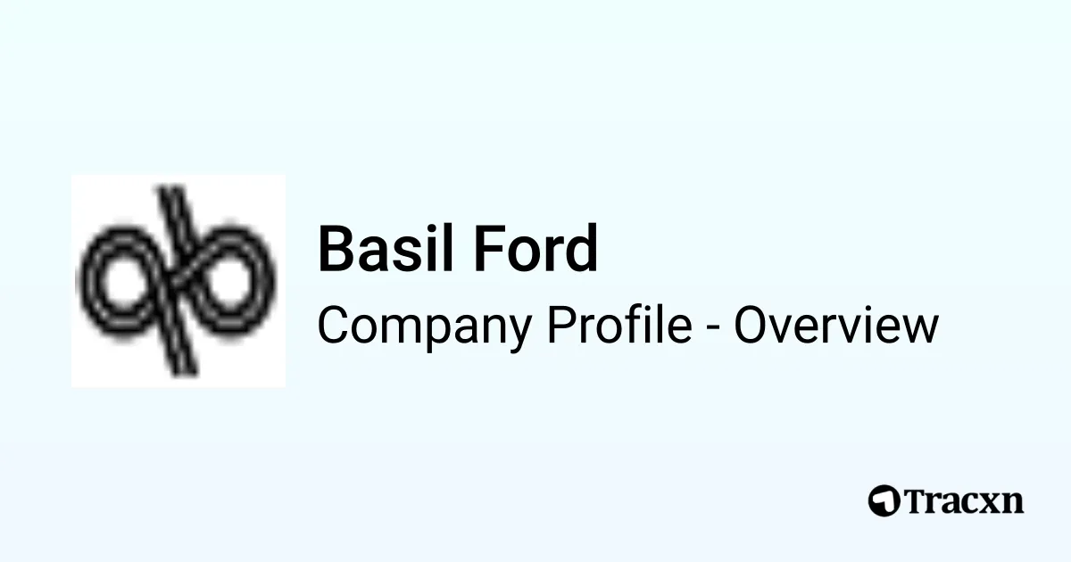 Basil Ford - 2025 Company Profile & Competitors - Tracxn