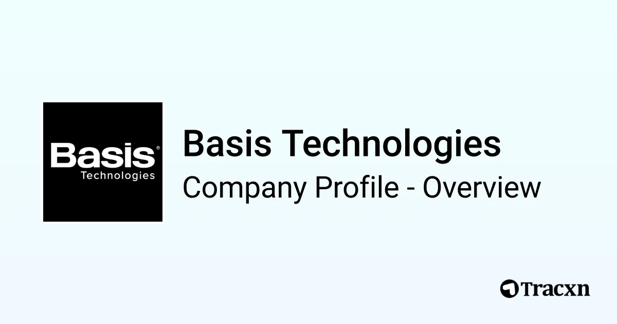 Basis Technologies - 2025 Company Profile, Team, Funding, Competitors ...