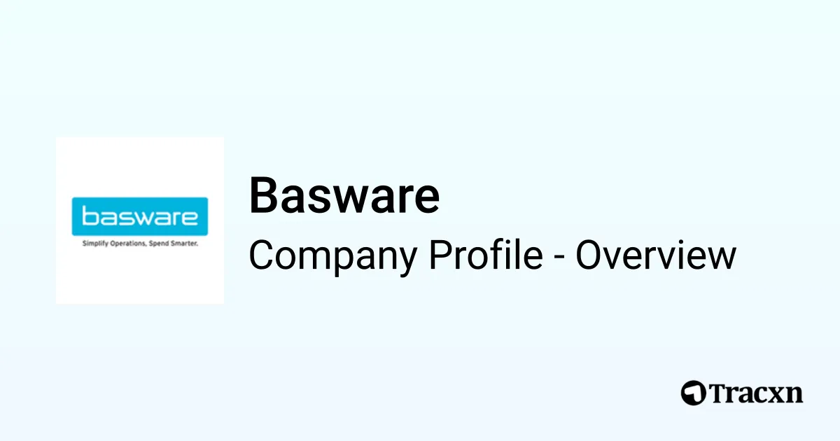 Basware - 2025 Company Profile, Team, Funding, Competitors & Financials - Tracxn