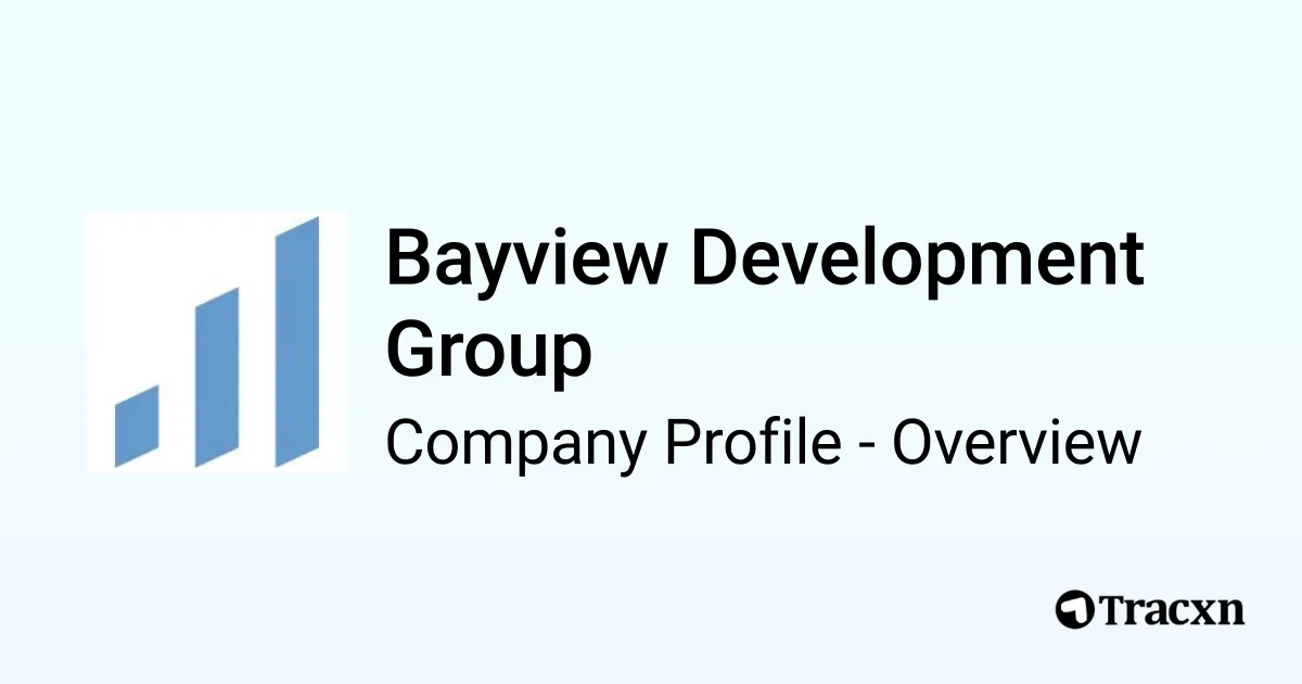 Bayview Development Group - 2025 Company Profile & Competitors - Tracxn