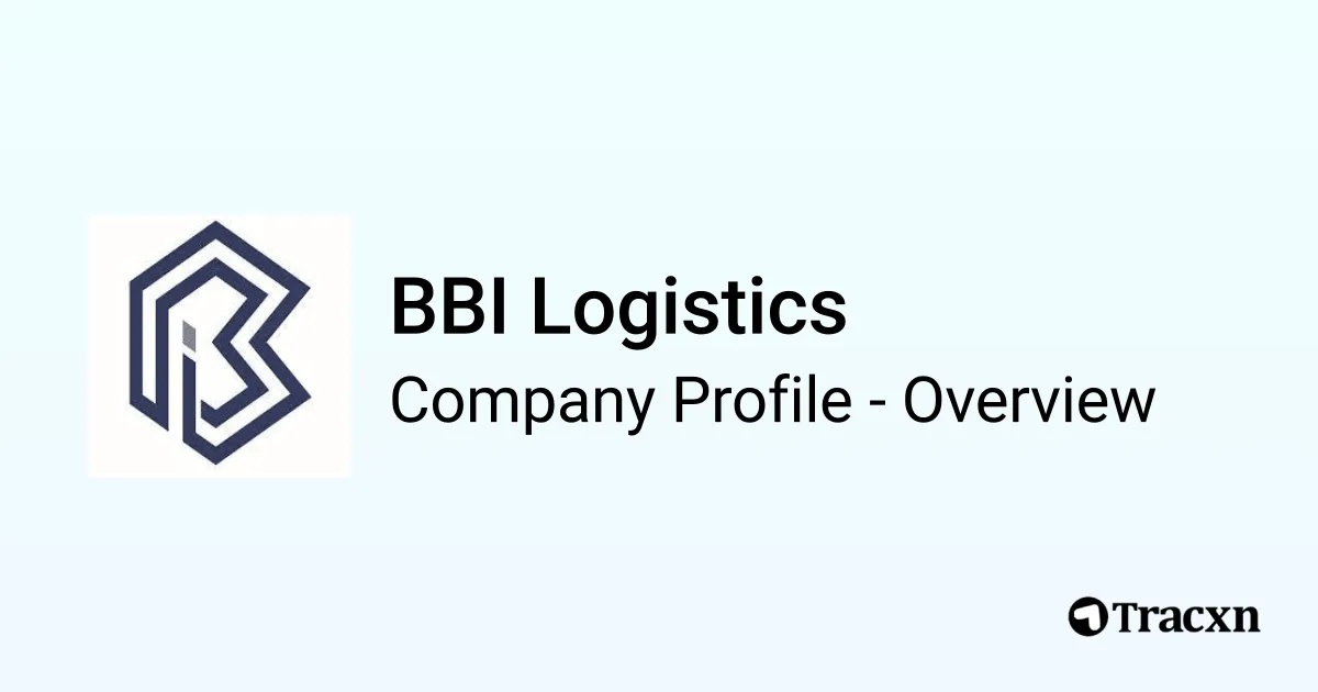 BBI Logistics - 2026 Company Profile, Team, Funding & Competitors - Tracxn