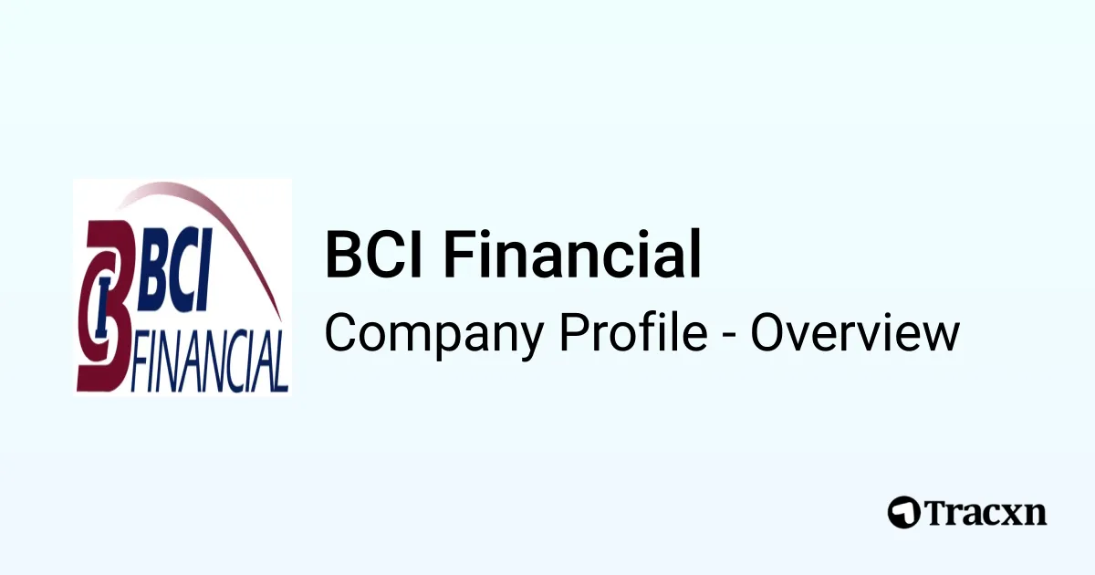 BCI Financial - 2025 Company Profile & Competitors - Tracxn