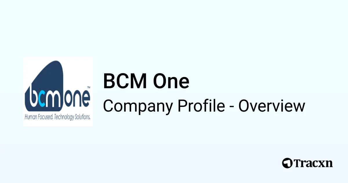 BCM One - 2026 Company Profile, Team, Funding & Competitors - Tracxn
