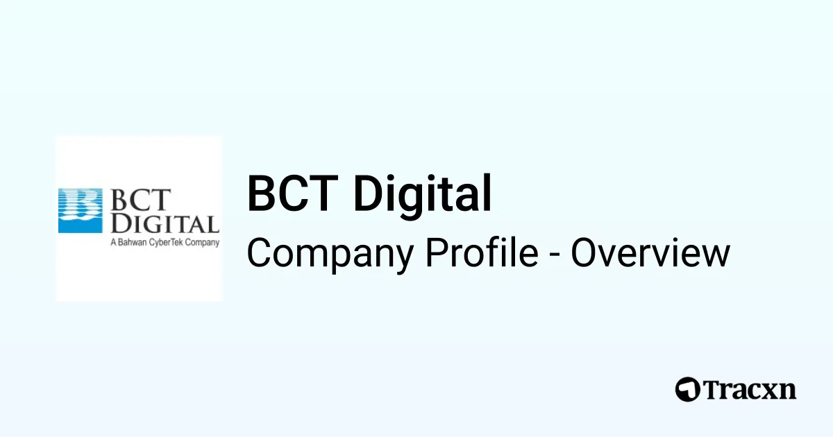 BCT Digital - 2025 Company Profile, Team, Competitors & Financials - Tracxn