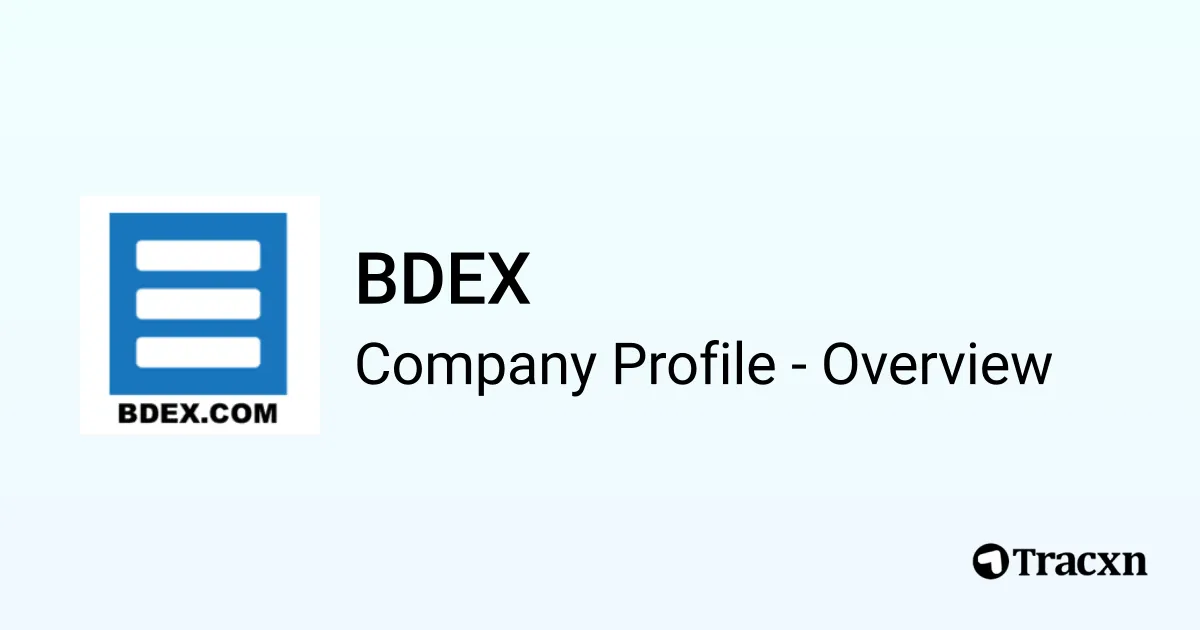 BDEX - 2025 Company Profile, Team, Funding & Competitors - Tracxn