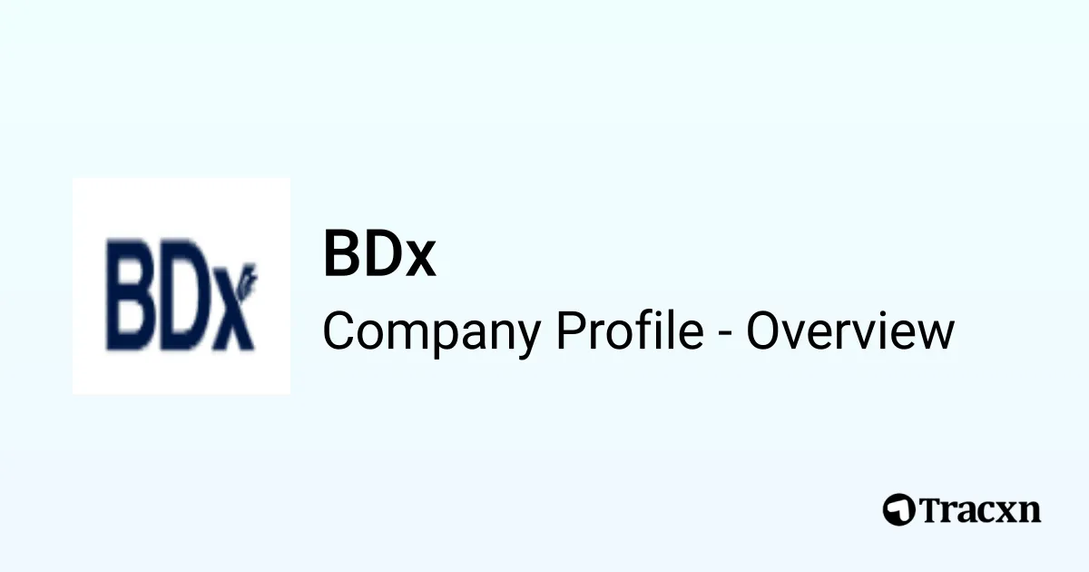 BDx - 2026 Company Profile & Competitors - Tracxn